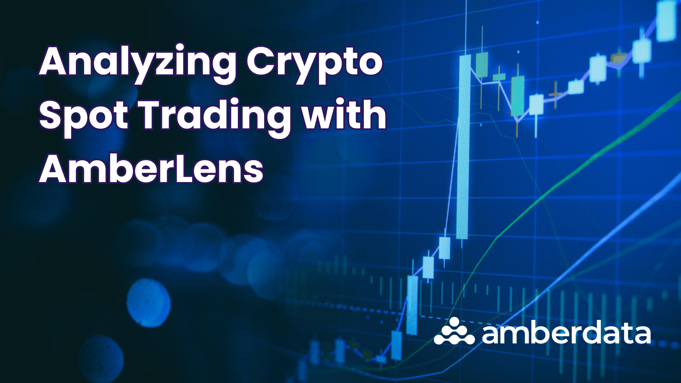 Analyzing Crypto Spot Trading with AmberLens